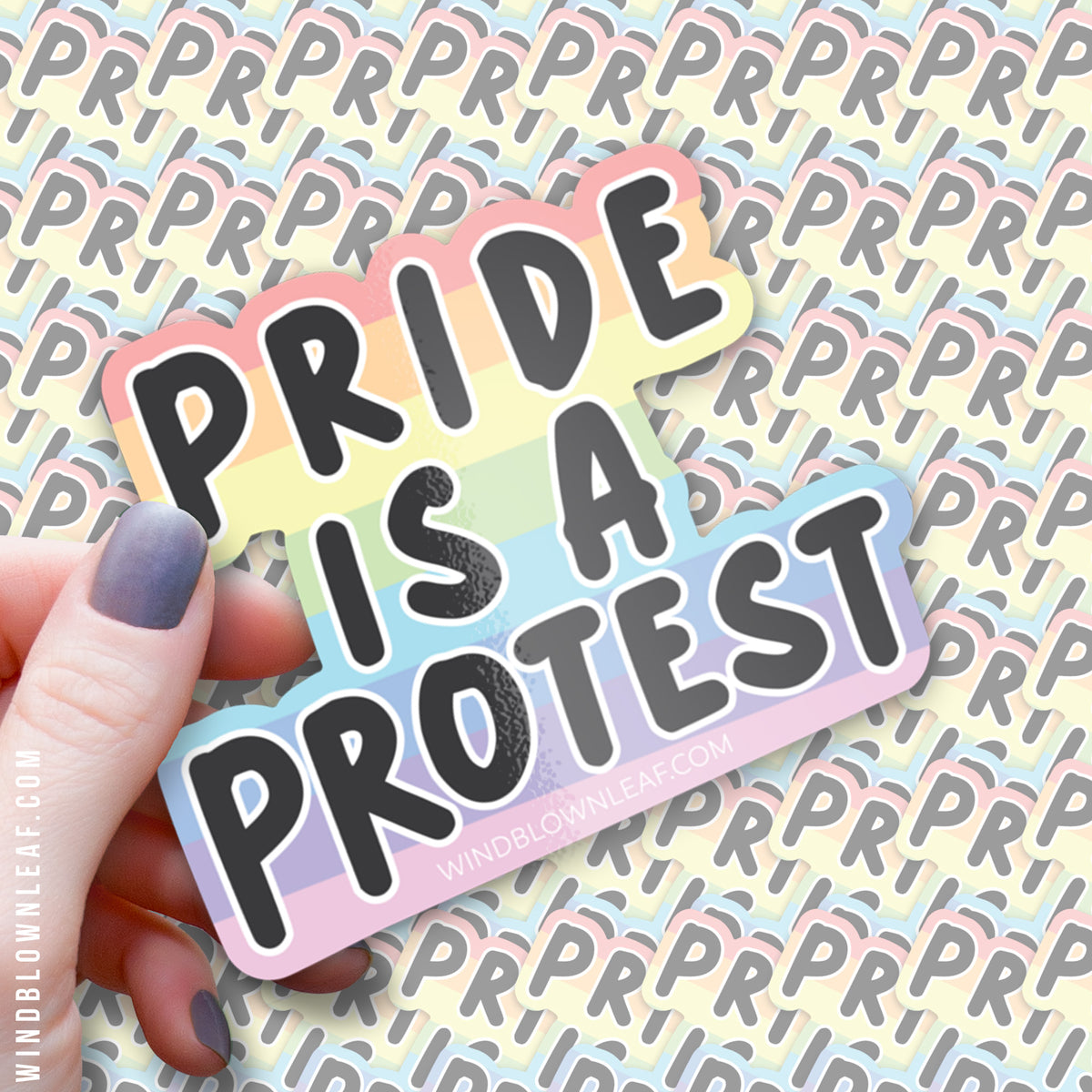 Pride is a Protest - 3" Vinyl Sticker – Windblown Leaf Designs